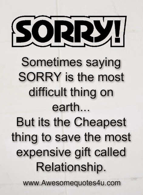 Awesomequotes4u.com: Sometimes SORRY is the most difficult thing on earth