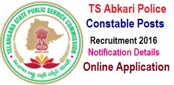 TS Abkari Police Constable Posts 2016 Vacancies Notification www.tspsc ...