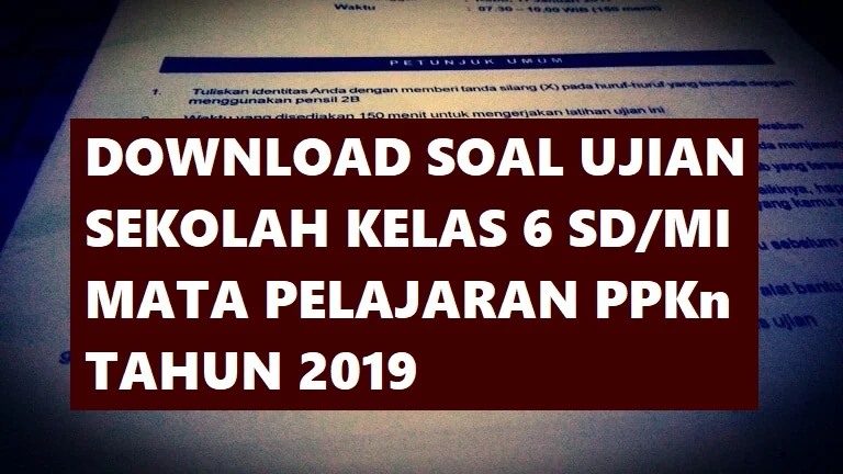 Soal Latihan Ujian Sekolah PPKn Kelas 6 Tahun 2019 - SekolahDasar.Net