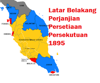 Latar Belakang Perjanjian Persetiaan Persekutuan 1895