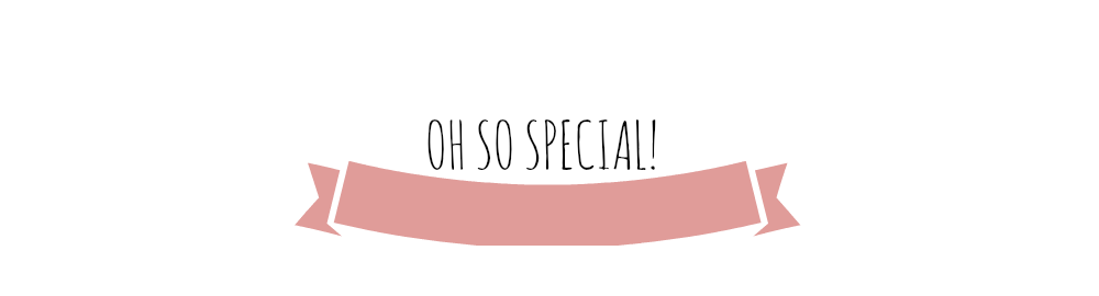 Oh so special!