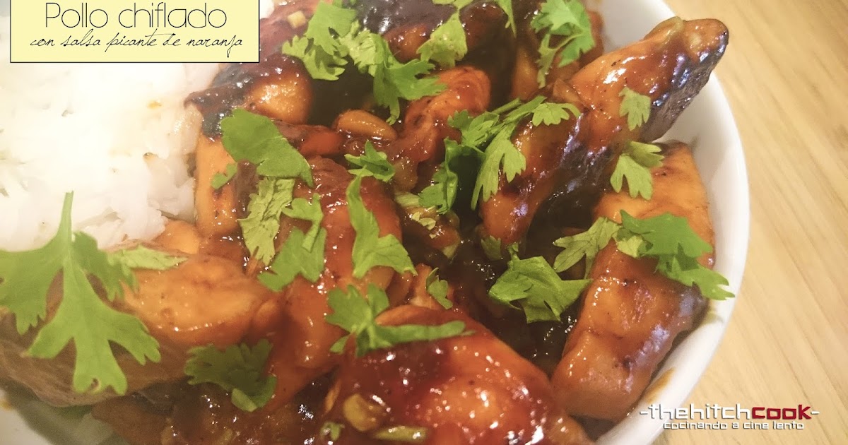 THE HITCHCOOK: POLLO CHIFLADO CON SALSA DE NARANJA PICANTE