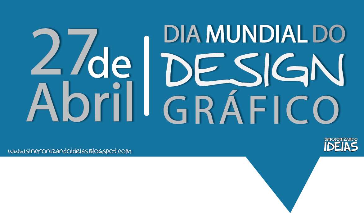 Sincronizando Ideias: Um homenagem ao dia do Design Gráfico