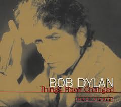 Chords, Lyrics & Music World: Things Have Changed By Bob dylan