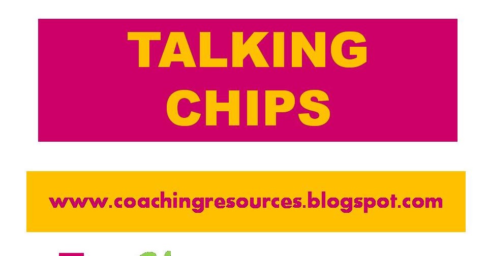 everydaycoaching: Talking Chips