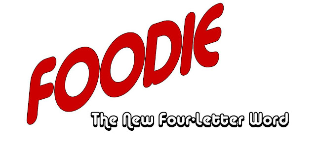 Foodie: The New Four-Letter Word | Wanderlust and Second Helpings