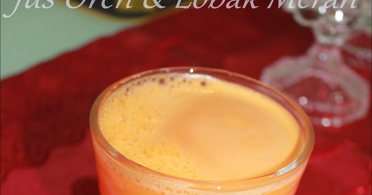 Dari Dapur NaSya: Jus oren lobak merah