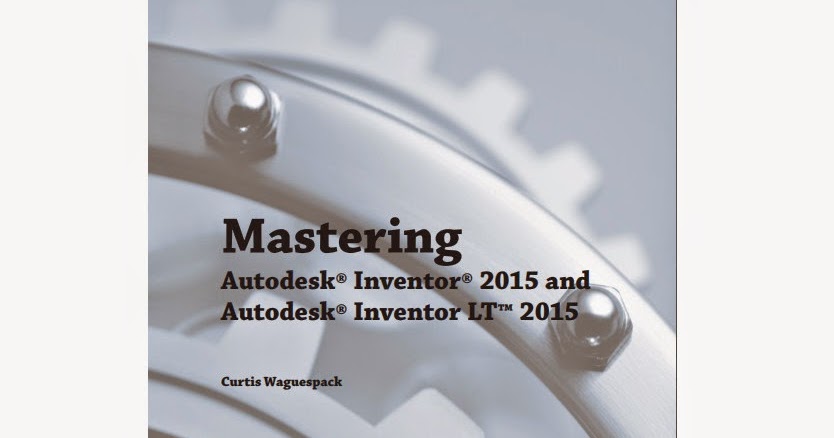 Mastering Autodesk Inventor 2015 | CADCAMCNC | MECAD VIET NAM