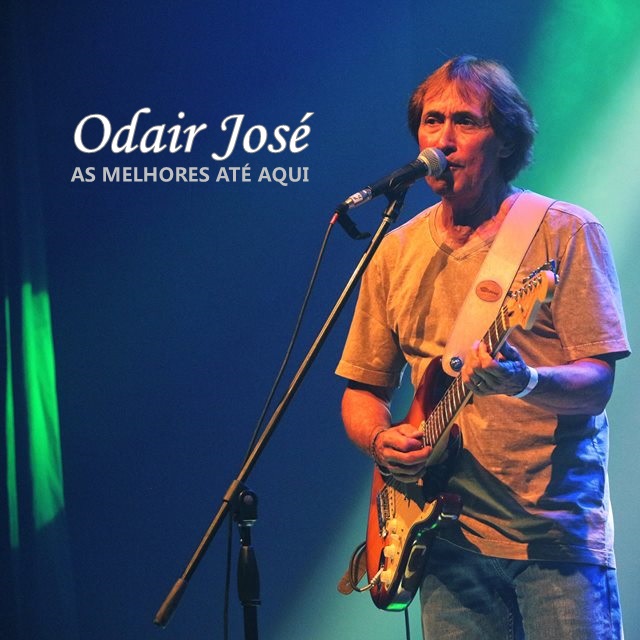 Odair José - As Melhores Até Aqui