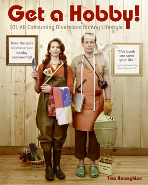 THIS PERFECT YOU: Get A Hobby, and Get A Life!