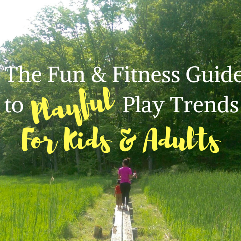 Fun and Fitness Guide to Playful Play Trends for Kids and Adults