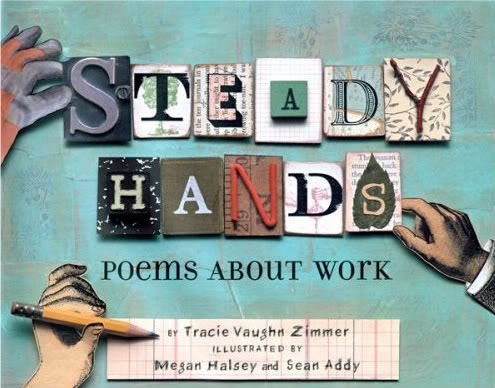 Em Reads Again!: Steady Hands: Poems About Work by Tracie Vaughn Zimmer ...