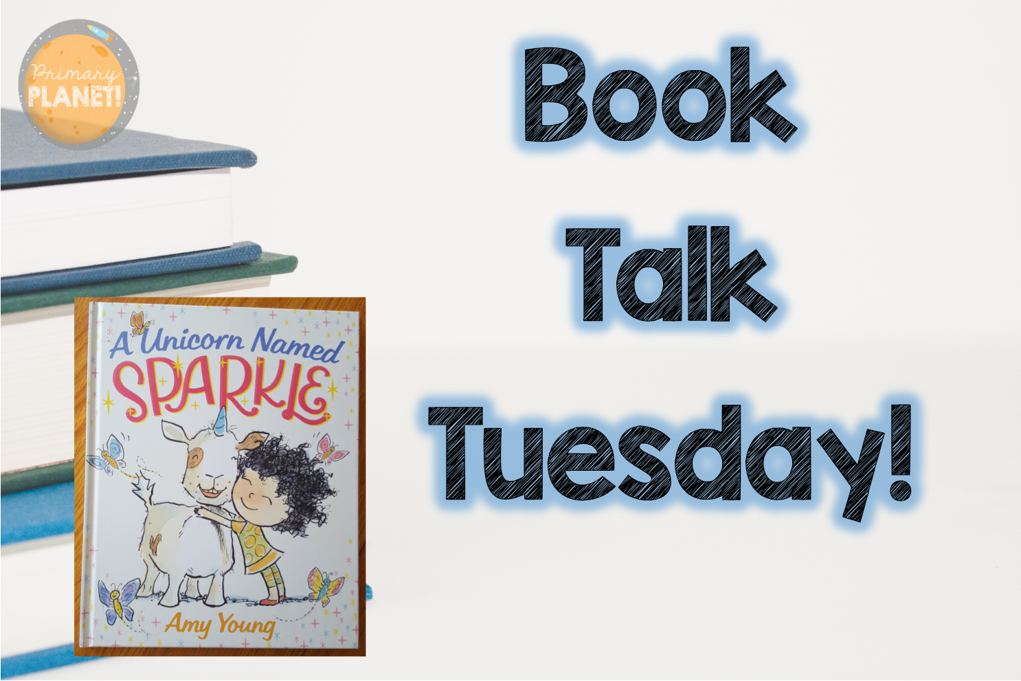 Book Talk Tuesday (on Wednesday): A Unicorn Named Sparkle! - Primary Planet