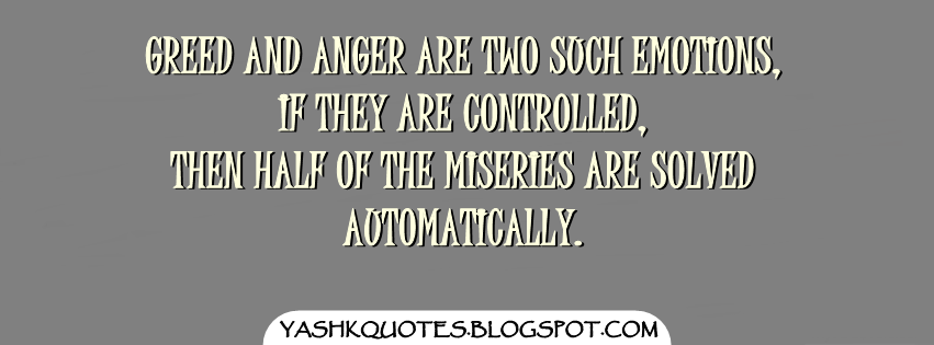 Greed And Anger Fb Cover ~ Yash Quotes