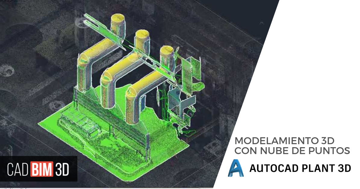 Modelamiento 3D con Nube de Puntos en AutoCAD Plant 3D - cadBIM3D