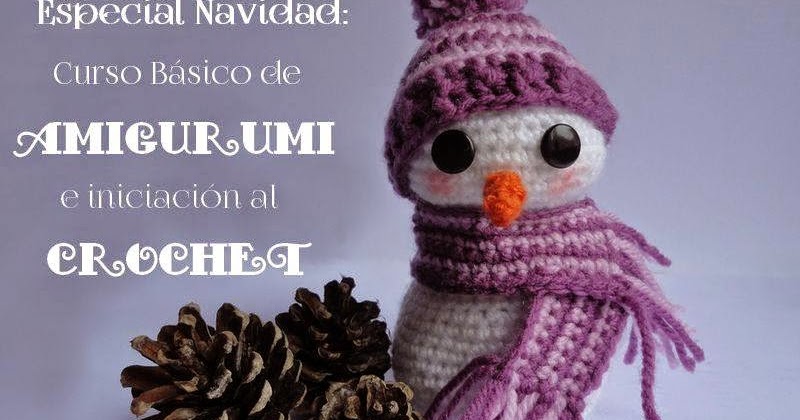 CURSO BÁSICO AMIGURUMI II: INICIACIÓN AL CROCHET. (CON VIDEOTUTORIAL)