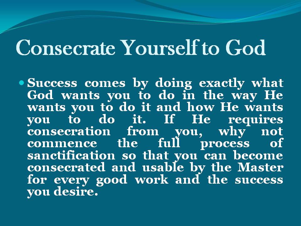 Healing Streams: Consecrate Yourself to God