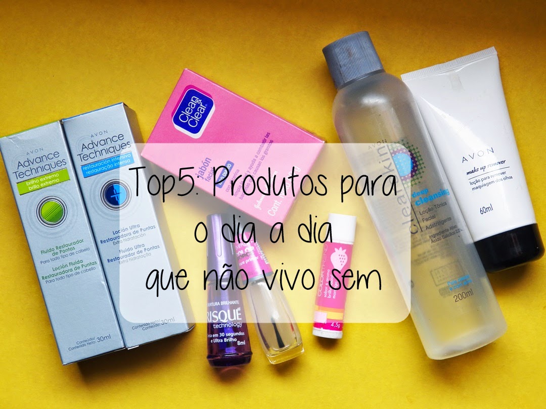 Chega Mais Amiga: TOp 5: Produtos do dia a dia que não vivo sem!