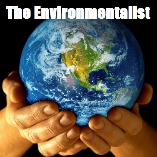 Thoughts to Promote Positive Action...: The Environmentalist