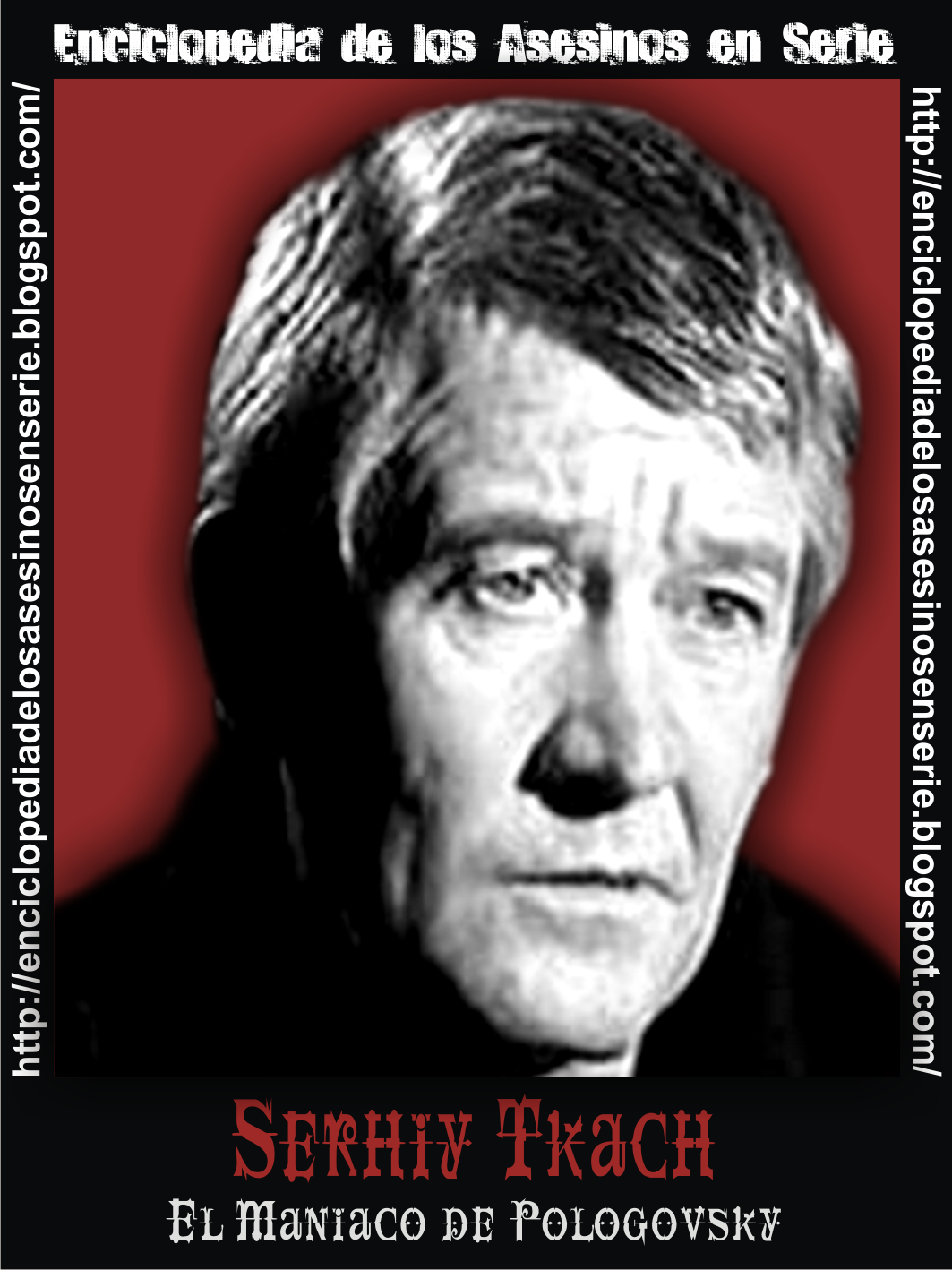 Enciclopedia de los Asesinos en Serie: SERHIY TKACH "EL MANIACO DE ...