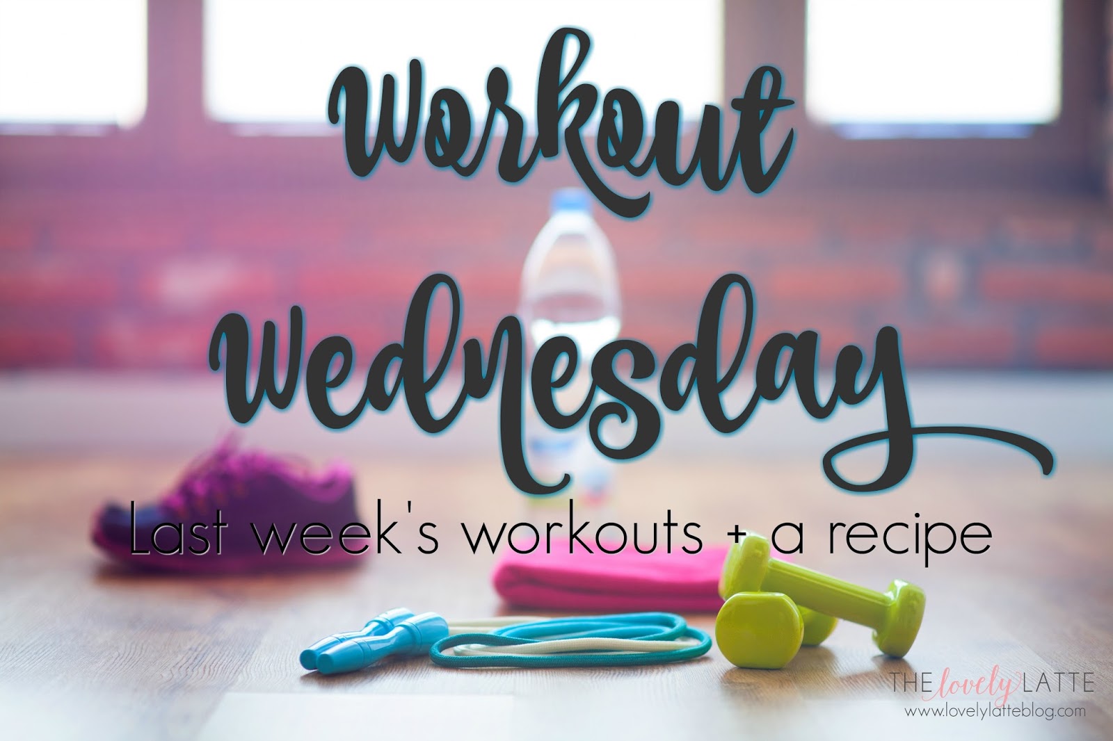 Workout Wednesday: Last Week's Workouts + a Recipe - The Blush Magnolia