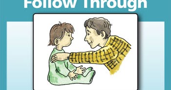 Positive Discipline: Follow Through With Children