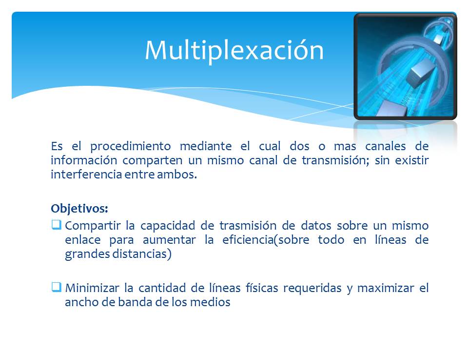 Diseño, Administración y Seguridad en Redes: Multiplexación