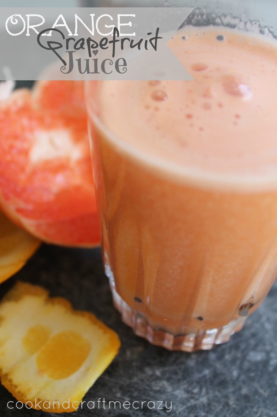 Cook and Craft Me Crazy: Orange Grapefruit Juice