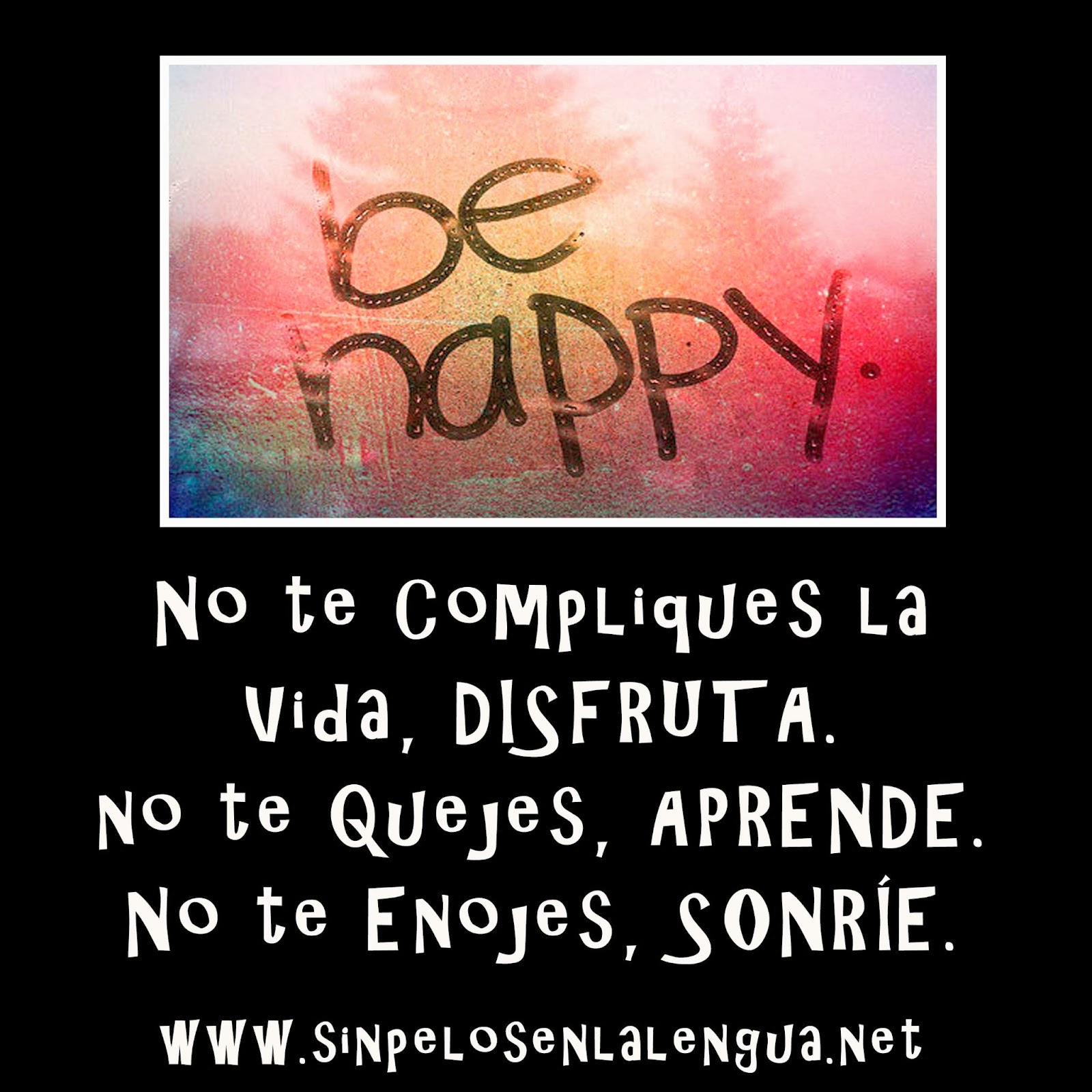 Las Mejores Frases Para Publicar en FB: Frases Para La Vida: Be Happy ...