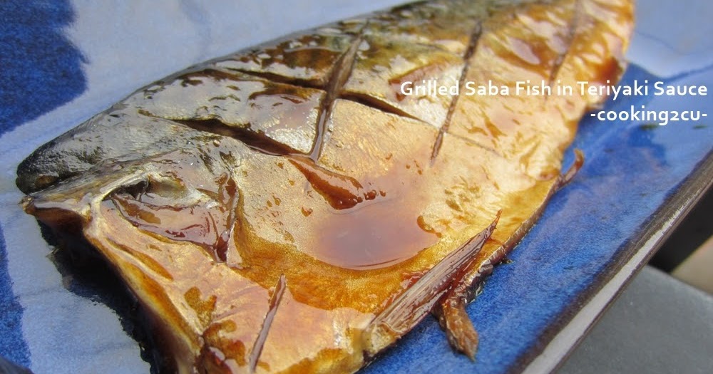Grilled Saba Fish in Teriyaki Sauce - ปลาซาบะเทริยากิ | Cooking To See you