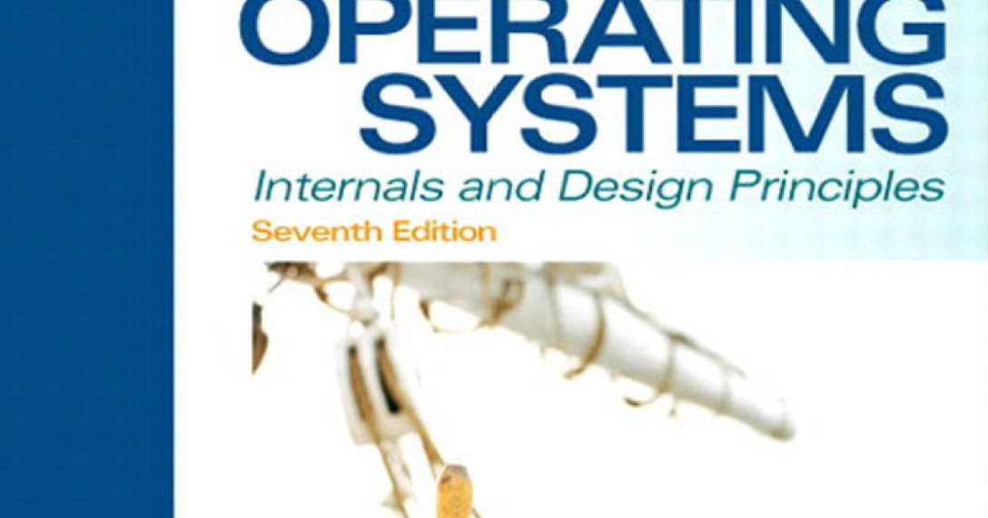 Operating Systems: Internals and Design Principles (7th Edition ...