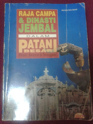Chinta Wangsa: RAJA CHAMPA & DINASTI JEMBAL DALAM PATANI BESAR ( PATANI ...