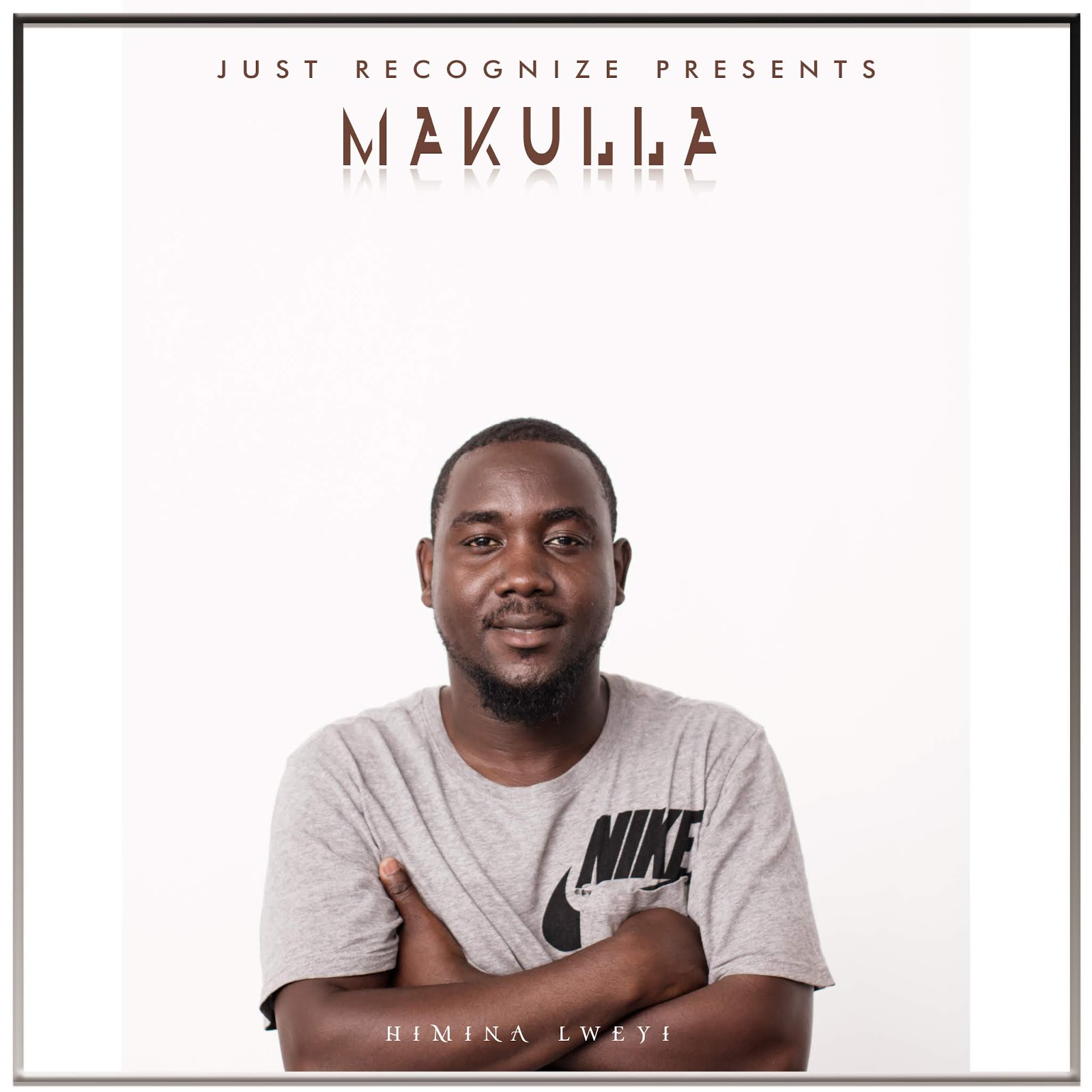 Makulla-Hi Mina lweyi By Just Recognize [Casa Da Musika]