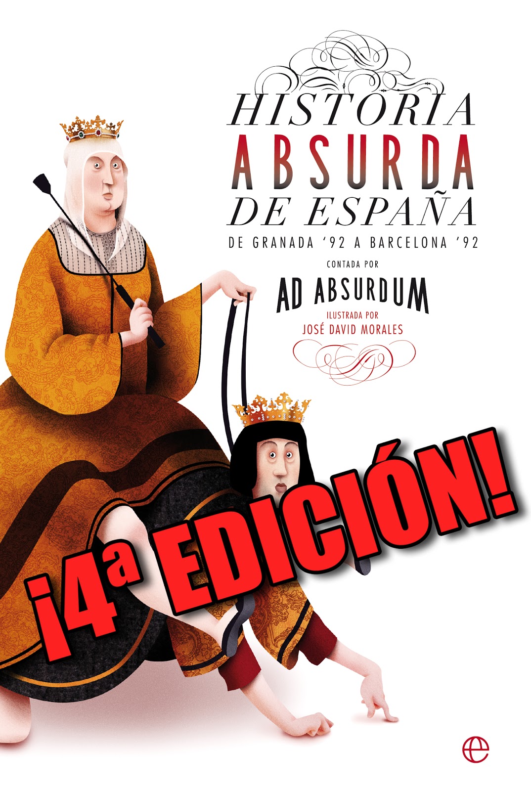 ¡4ª edición de 'Historia absurda de España'! - Ad Absurdum