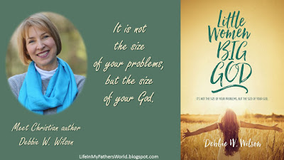 Life In My Father's World: Meet Christian Author, Debbie Wilson