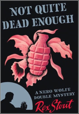 Beneath the Stains of Time: Not Quite Dead Enough (1944) by Rex Stout