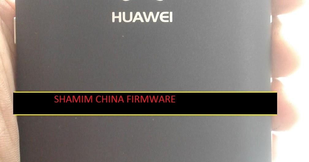 Shamim China Firmware: HUAWEI CLONE KIMFLY M6 FLASH FILE SC77xx 5.1 ...