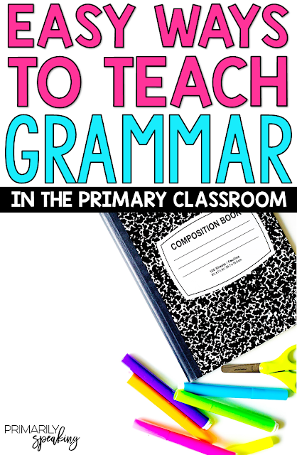 Easy Ways to Teach Grammar | Primarily Speaking