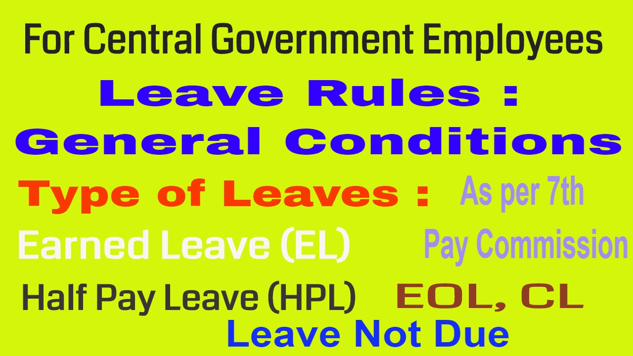 Types of Leave applicable to Central Govt Employees as per Leave Rules ...
