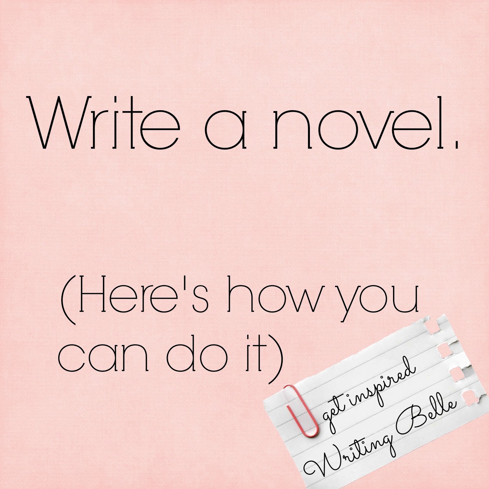 Writing Belle: Write a Novel in a Month? Here's How You Can Do It
