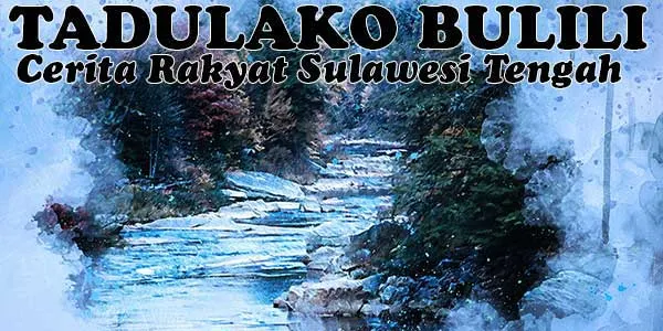 CeritaRakyat: Tadulako Bulili, Cerita Rakyat Sulawesi Tengah