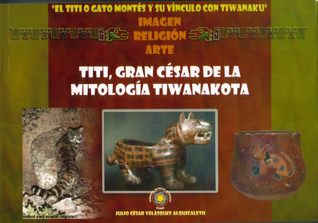 ARQUEOQHATU: TITI, GRAN CESAR DE LA MITOLOGIA TIWANAKOTA