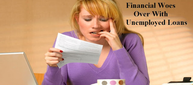 Forget Financial Woes Even If Unemployed!