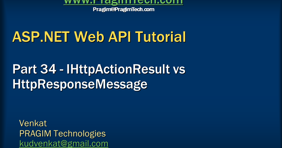 Sql server, .net and c# video tutorial: IHttpActionResult vs HttpResponseMessage