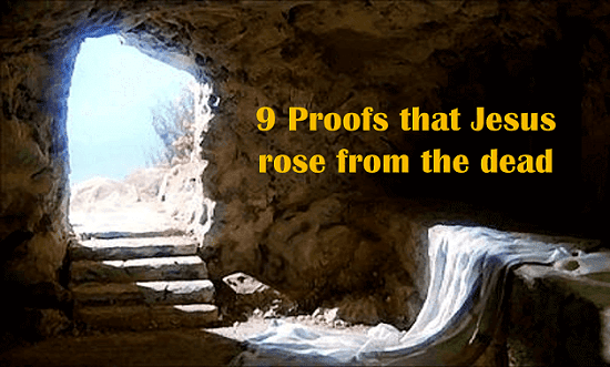 9 Proofs that Jesus rose from the dead