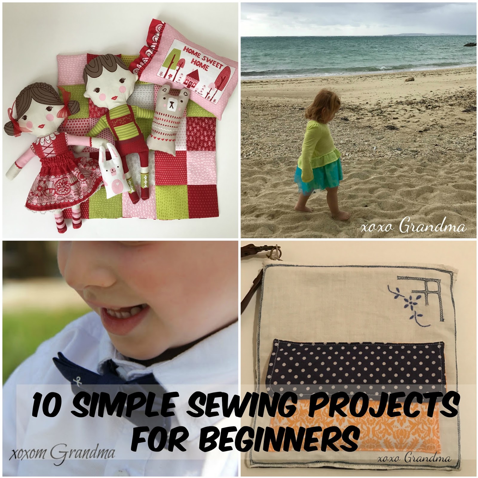 xoxo Grandma: 10 Simple Sewing Projects for Beginners