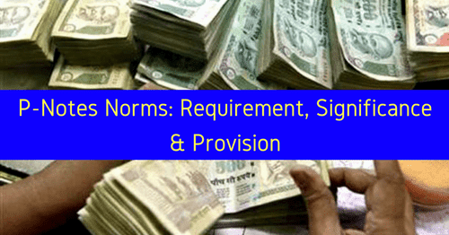 P-Notes Norms: Requirement, Significance & Provision - BankExamsToday