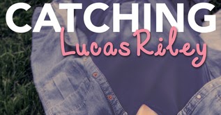 RandomlyKait: Review: Catching Lucas Riley by Lauren Winder Farnsworth