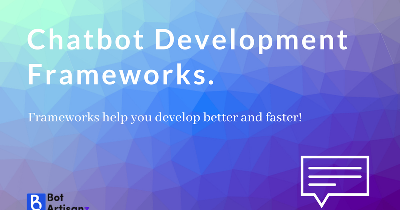 3 Best Chatbot Development Frameworks