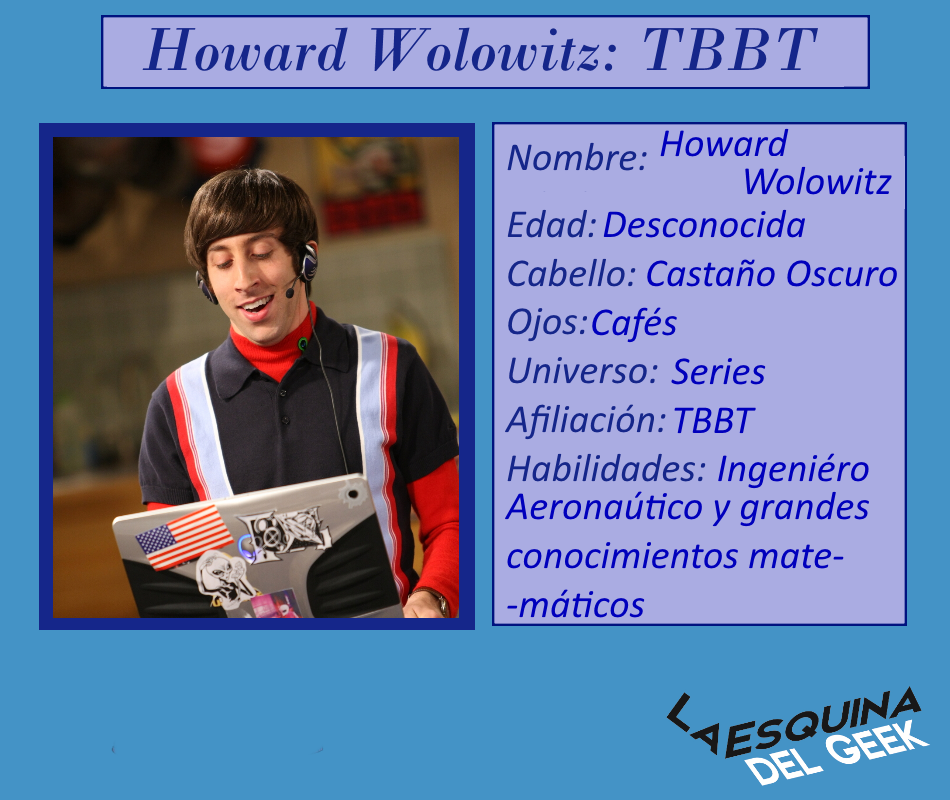 La Esquina del Geek: Personajes: #Series, Howard Wolowitz